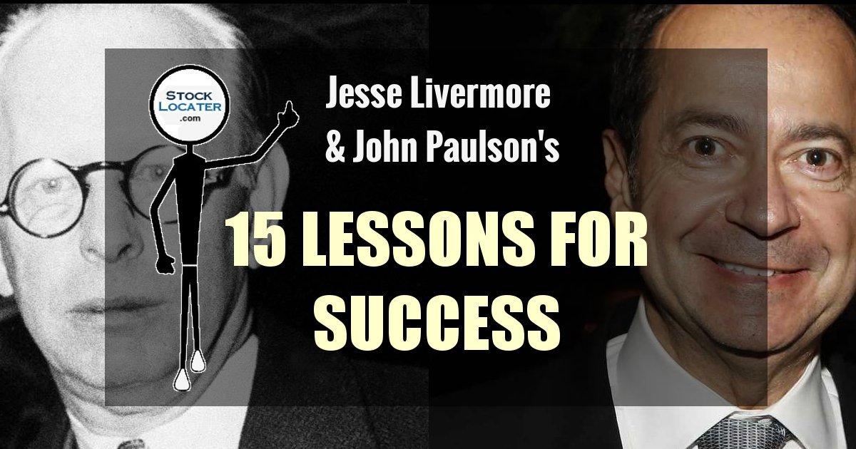 Jesse Livermore and John Paulson’s 15 Trading Lessons for Success